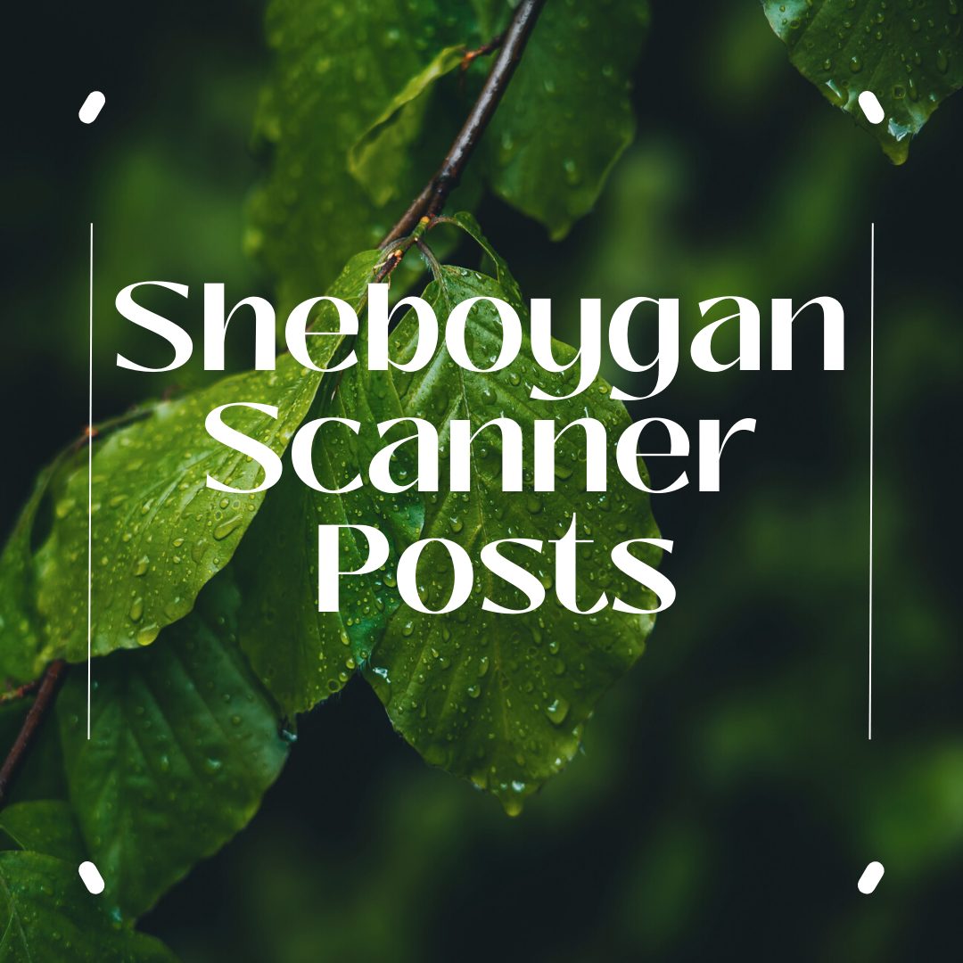Sheboygan Scanner Posts - Sheboygan Scanner